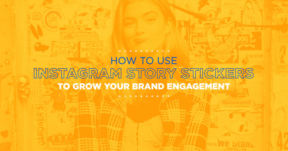 How to Use Instagram Story Stickers to Grow Your Brand